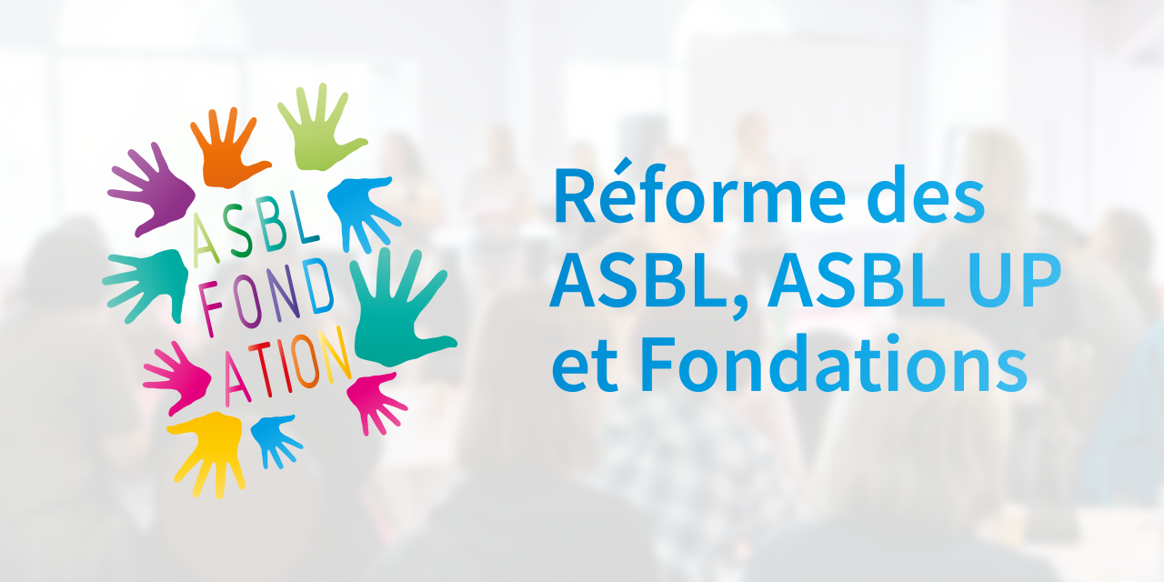 Réforme des ASBL, ASBL UP et Fondations - Ministère de la Justice - Le ...